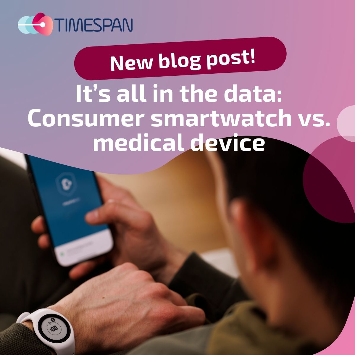 It’s all in the data: Consumer smartwatch vs. medical device - TIMESPAN